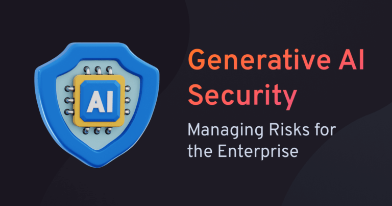Generative AI Security: Managing Risks for the Enterprise